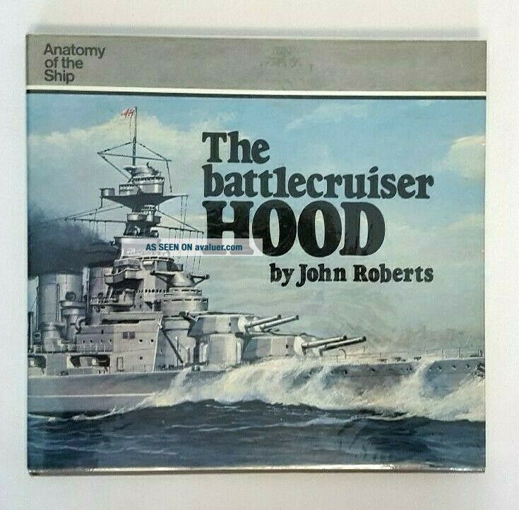Anatomy Of The Ship HMS HOOD British Battlecruiser (1982) John Roberts ...